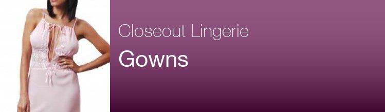 Gowns - Closeout Lingerie - Vx Intimate Collection